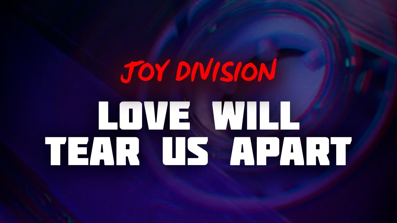 Joy Division - Love Will Tear Us Apart (Lyrics) - YouTube