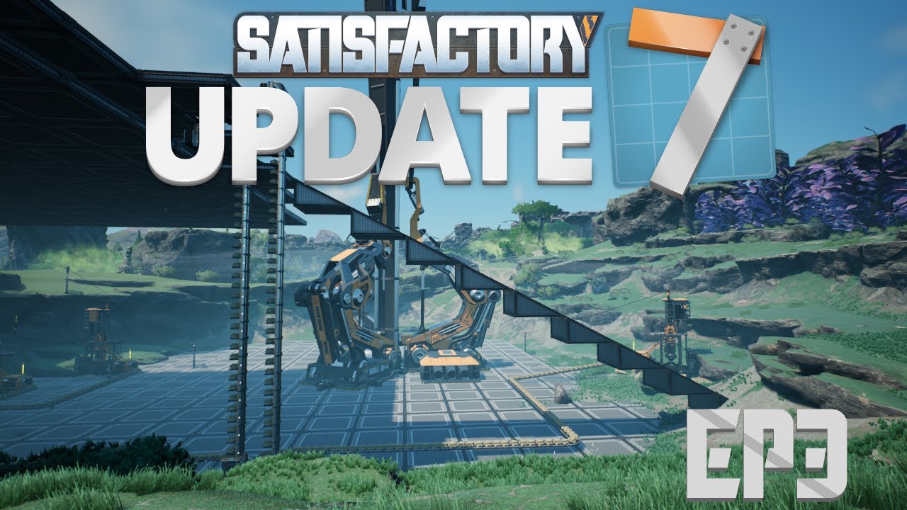 Satisfactory Update 7 Episode 3 Everything Starts With Some Foundation ...
