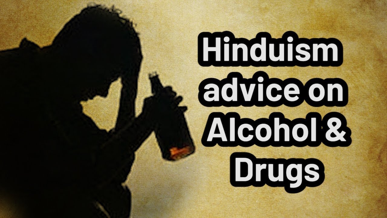 Hinduism advice on Alcohol and Drugs - YouTube