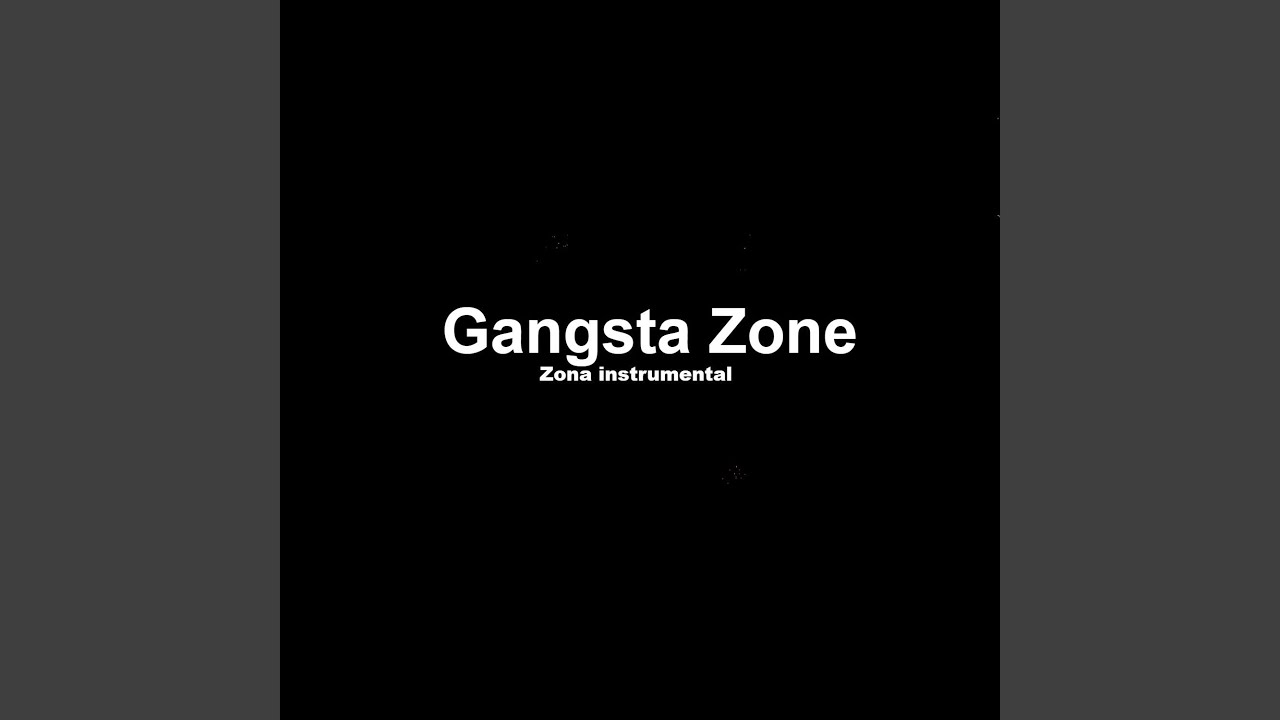 Gangsta Zone - YouTube