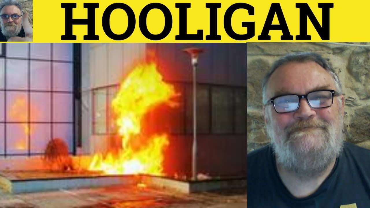 🔵 Hooligan Meaning - Hooliganism Examples - Hooligan Defined Describing ...