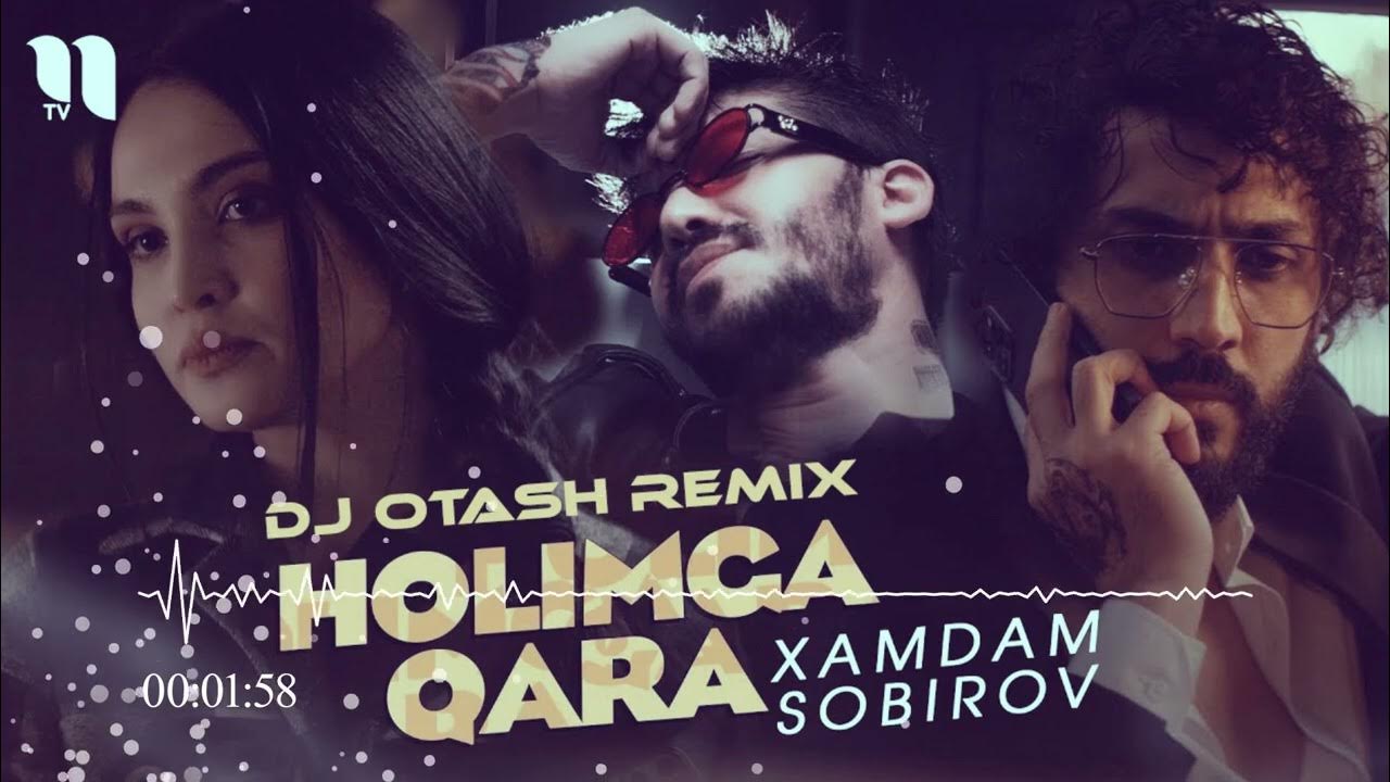 Xamdam Sobirov Holimga qara Remix 2022 (Dj Otash) - YouTube