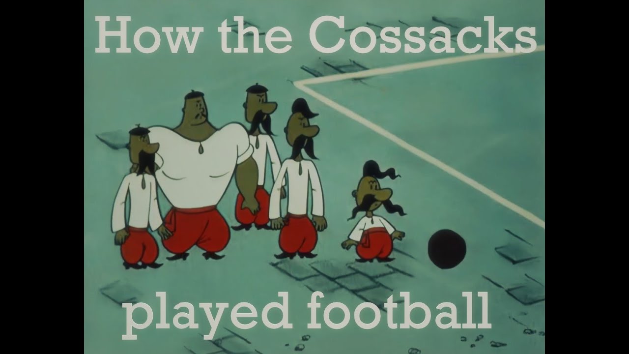How the Cossacks played football 1970 cartoon - YouTube