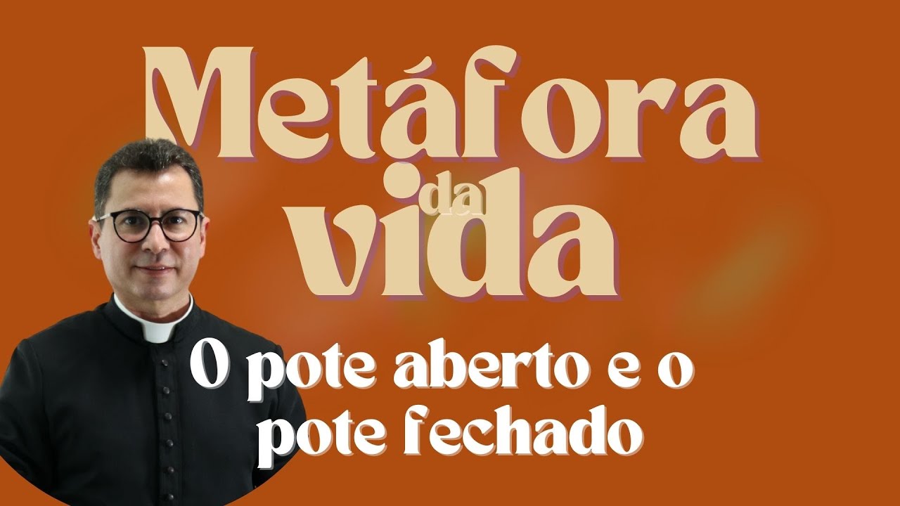 Metáfora da Vida | O pote aberto e o pote fechado - YouTube