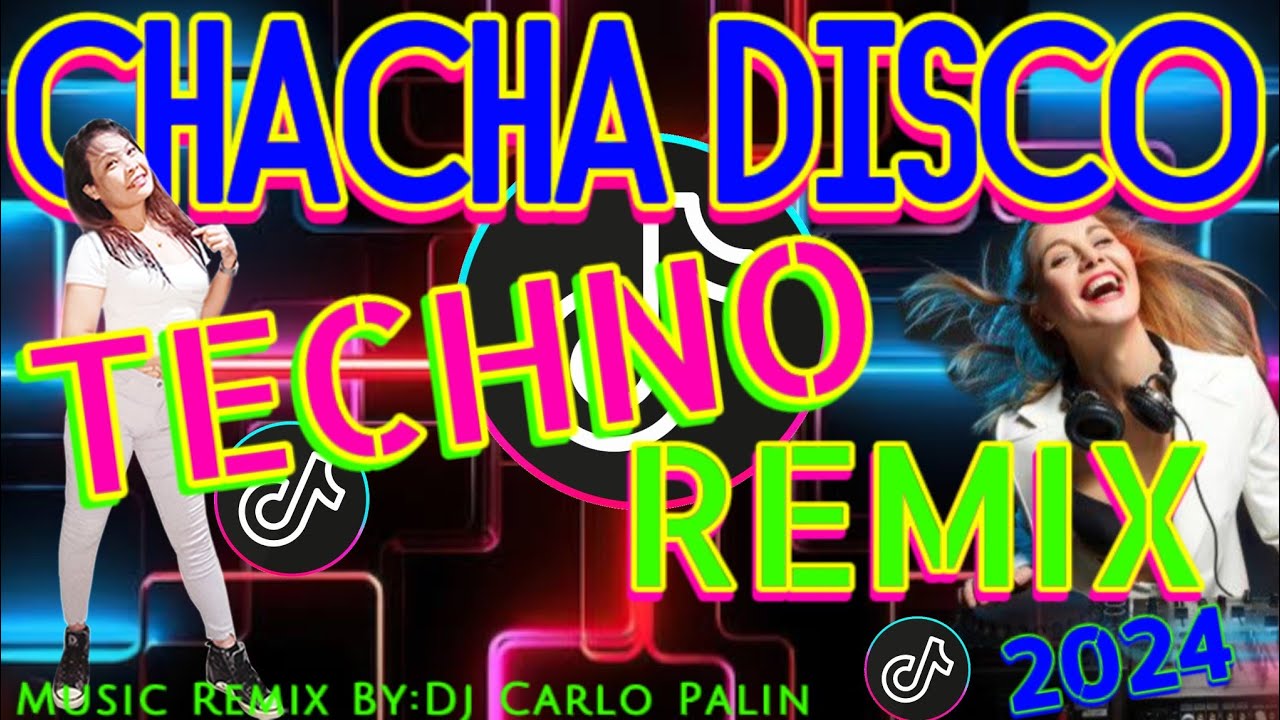 🔸CHA-CHA TECHNO REMIX • NONSTOP CHACHA DISCO REMIX DJCARLO PALIN ...