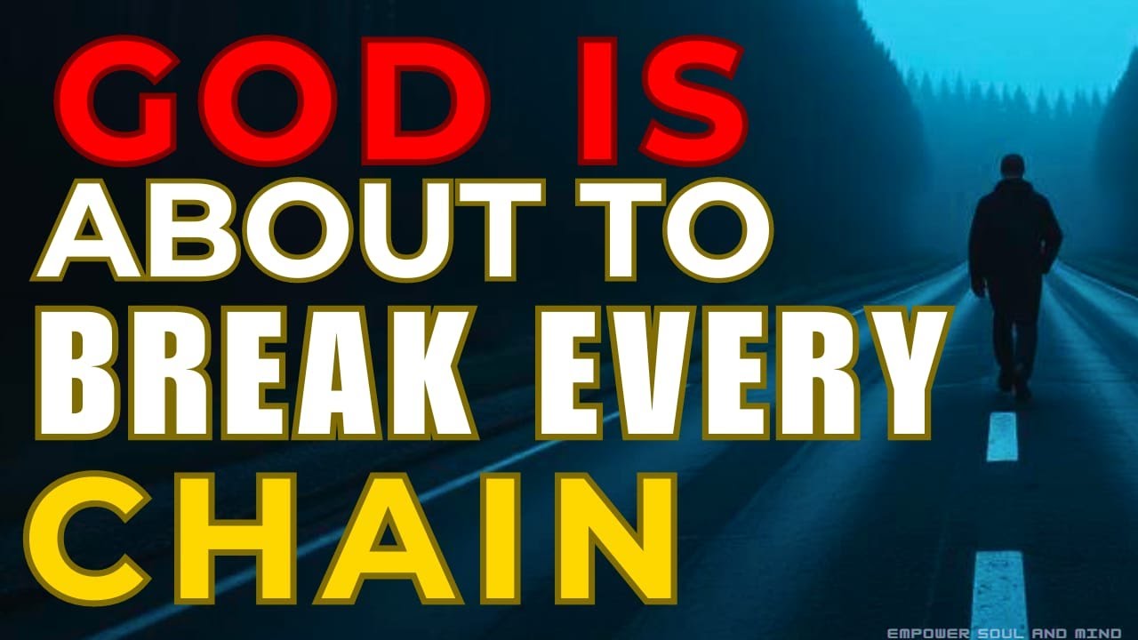 Watch How God Is About To Break All The Chains (Christian Motivation ...