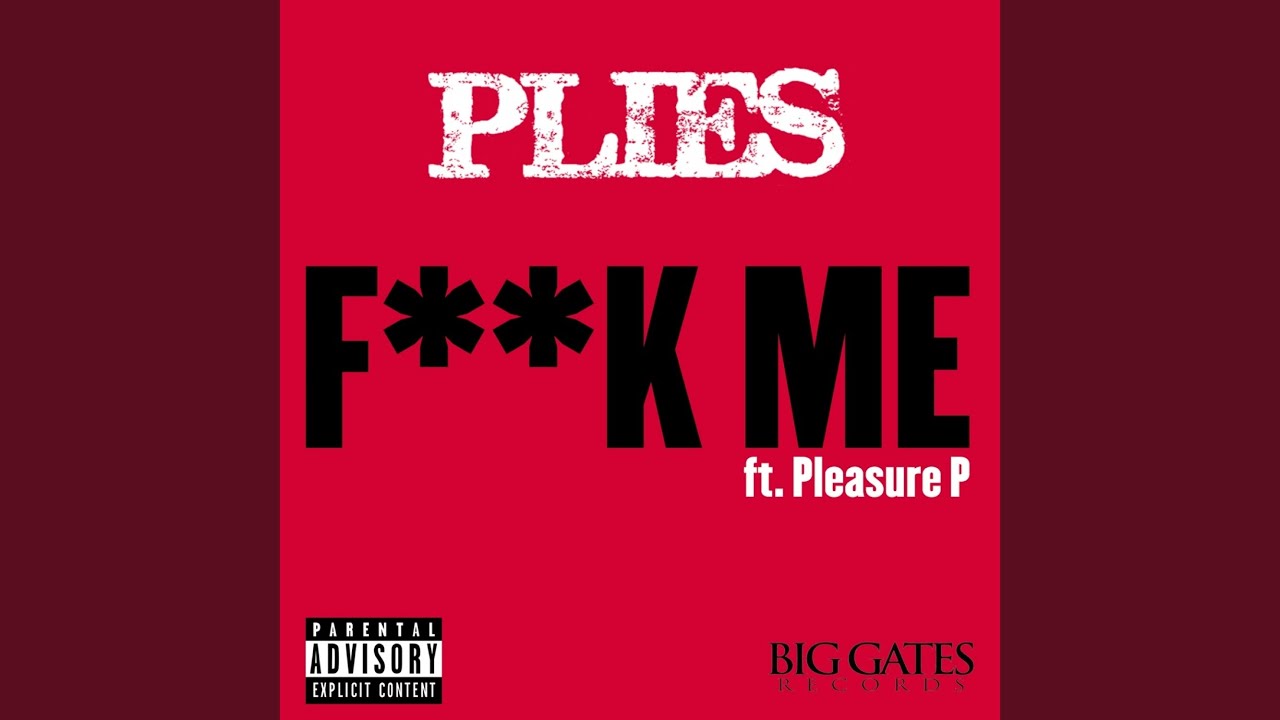 F**k Me (feat. Pleasure P) - Plies | Shazam