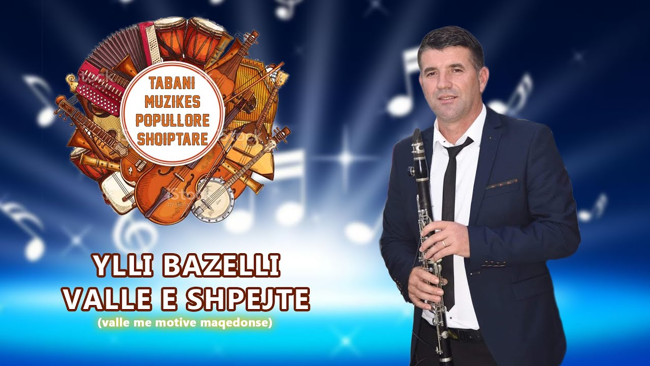 YLLI BAZELLI - VALLE E SHPEJTE (valle me motive maqedonse) - YouTube