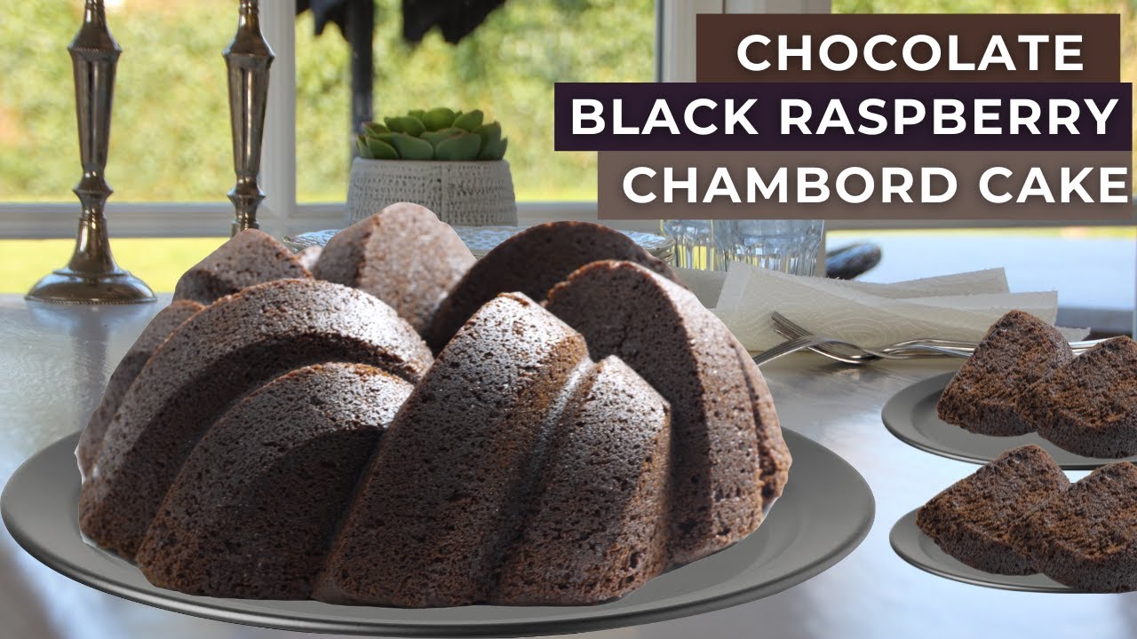 Chocolate Black Raspberry Chambord Cake is a dessert must try! - YouTube