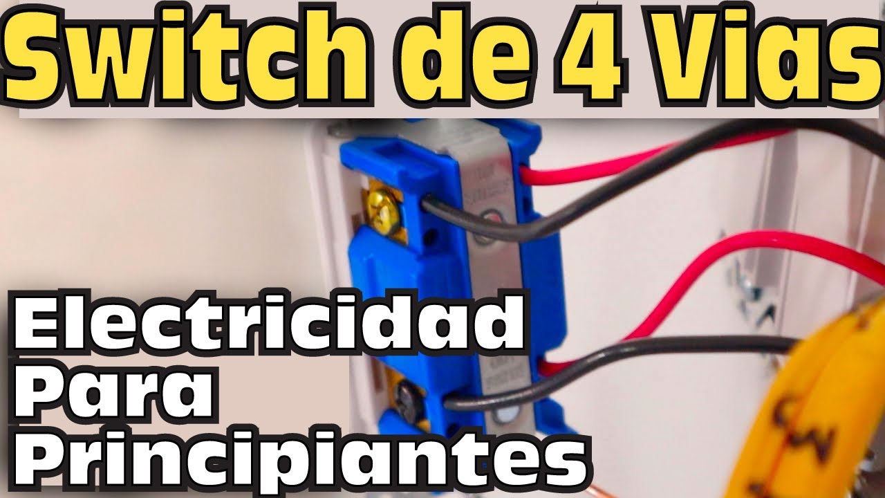 Cómo Cablear un Interruptor de 4 Vías - Interruptor de 4 Vías Explicado ...