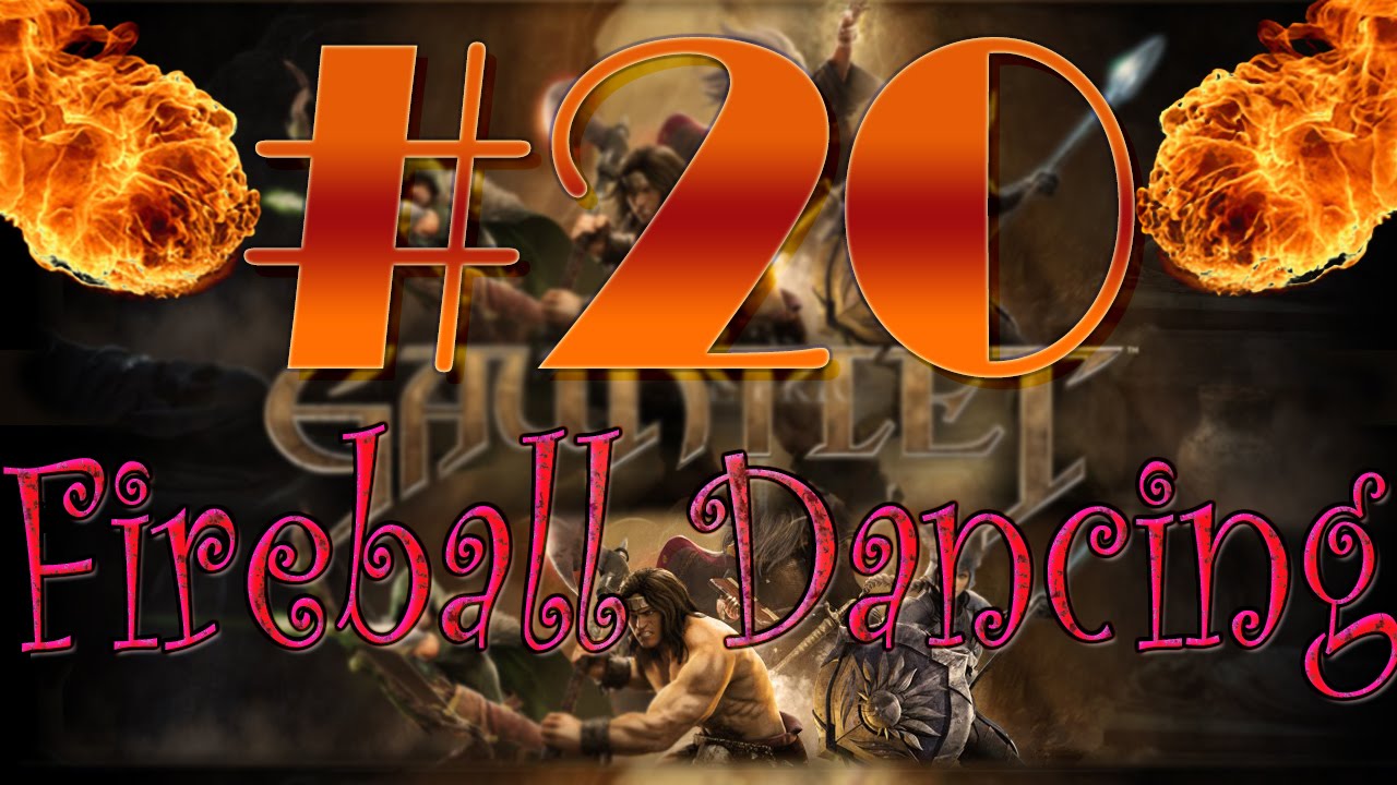 Gauntlet as elf Part 20 - Fireball Dancing - YouTube