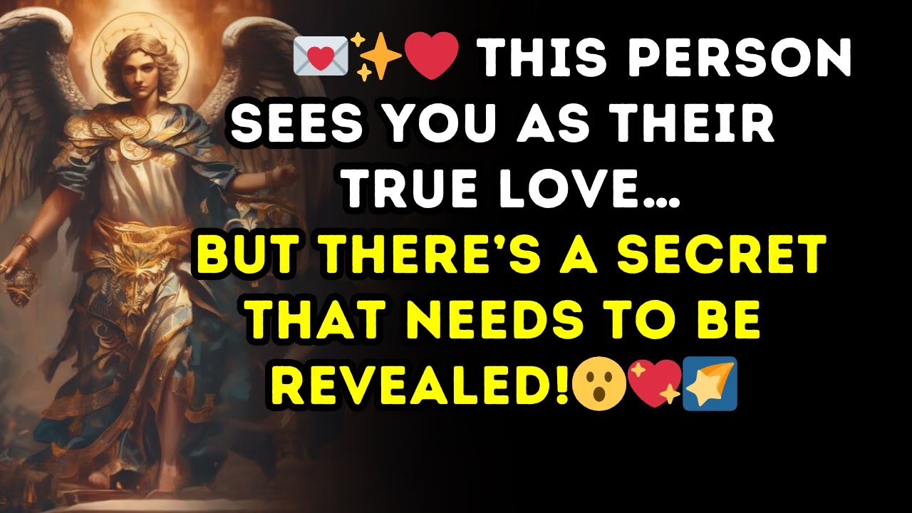 💌 Angels Say: ️ This person sees you as their true love… But there’s a ...