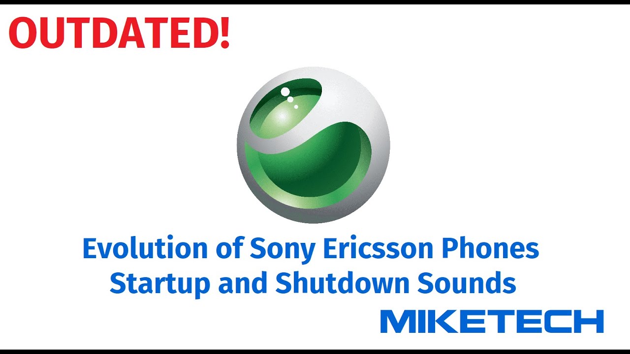 (OUTDATED) all sony ericsson startup and shutdown sounds evolution 2001 ...