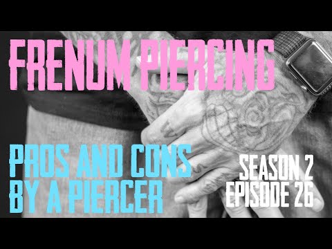 2021 Frenum Piercing Pros & Cons by a Piercer S02 EP26 - YouTube