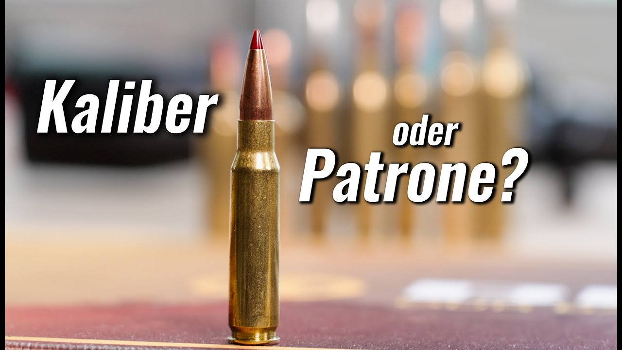Kaliber / Patrone: Was ist eigentlich der Unterschied? - YouTube
