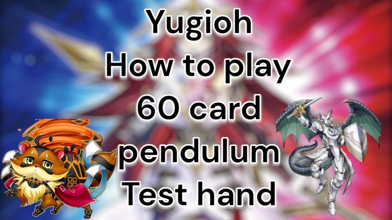 YUGIOH HOW TO PLAY 60 CARD PENDULUM TEST HANDS #yugiohcardgame # ...