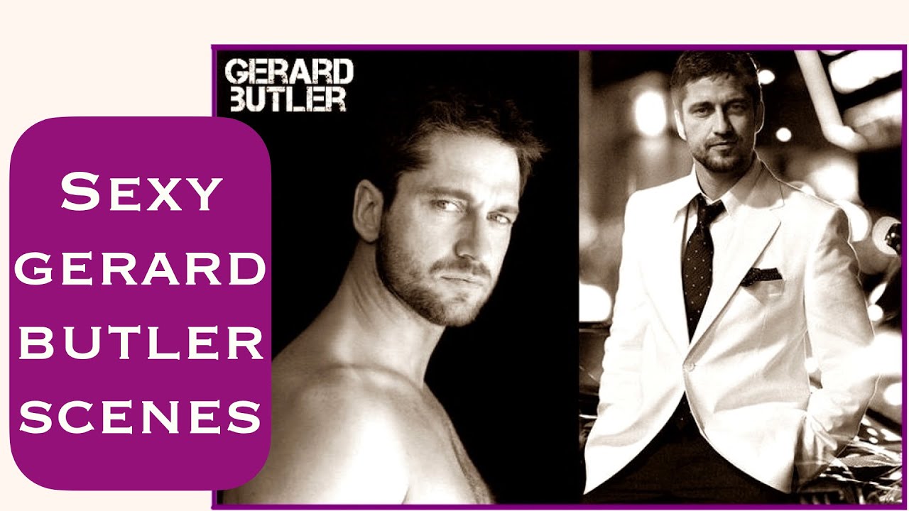 Sexy and Iconic Gerard Butler Scenes - YouTube