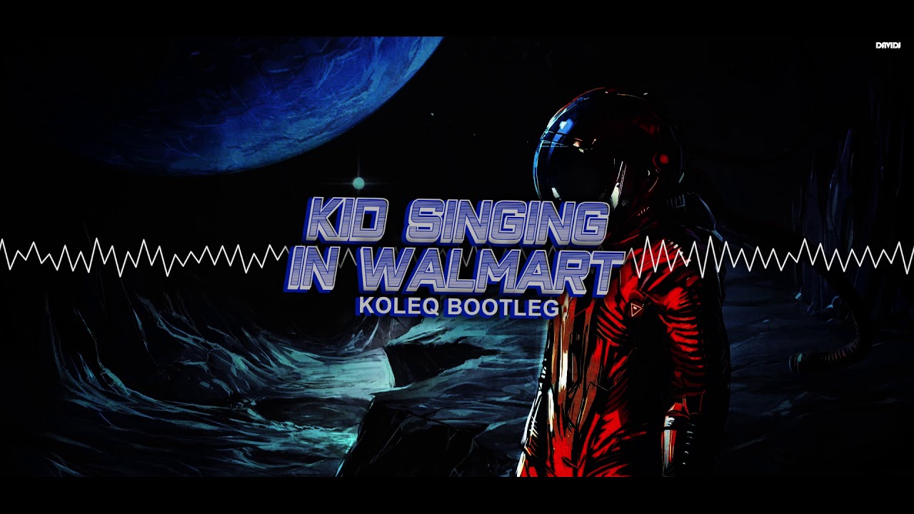 Kid Singing in Walmart (Koleq Bootleg) - YouTube
