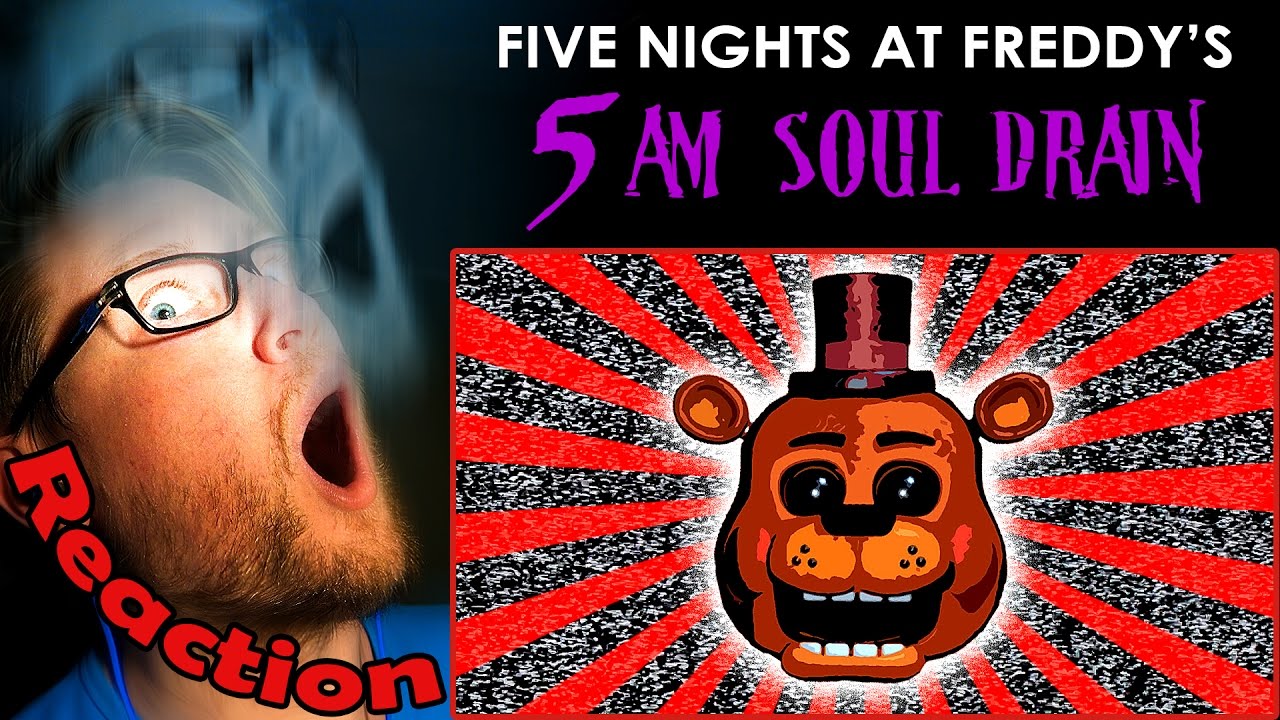 5 AM SOUL DRAIN (Five Nights at Freddy's Song) REACTION! | SO CLOSE ...