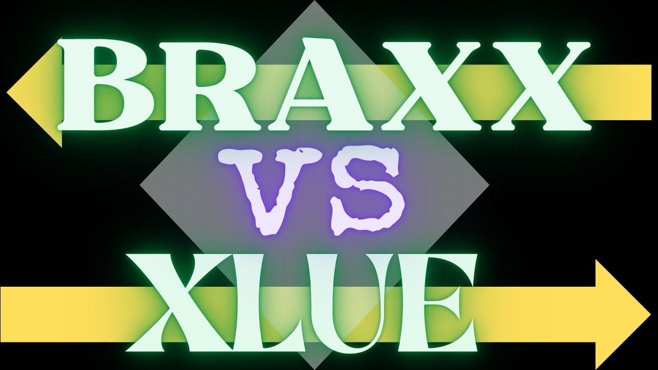 BRAXX VS XLUE - YouTube