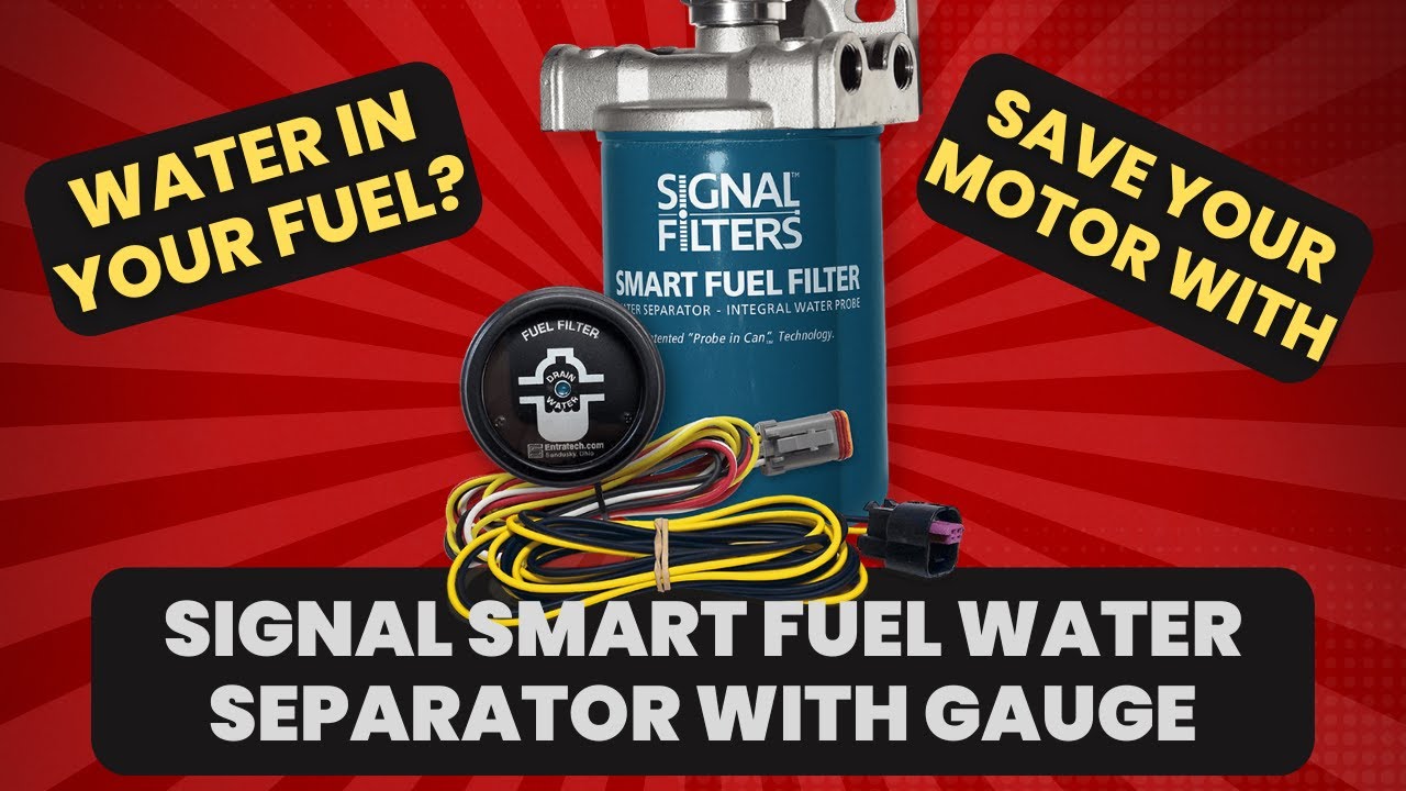 Water in your fuel? Save your motor with a Signal Smart Fuel Filter ...