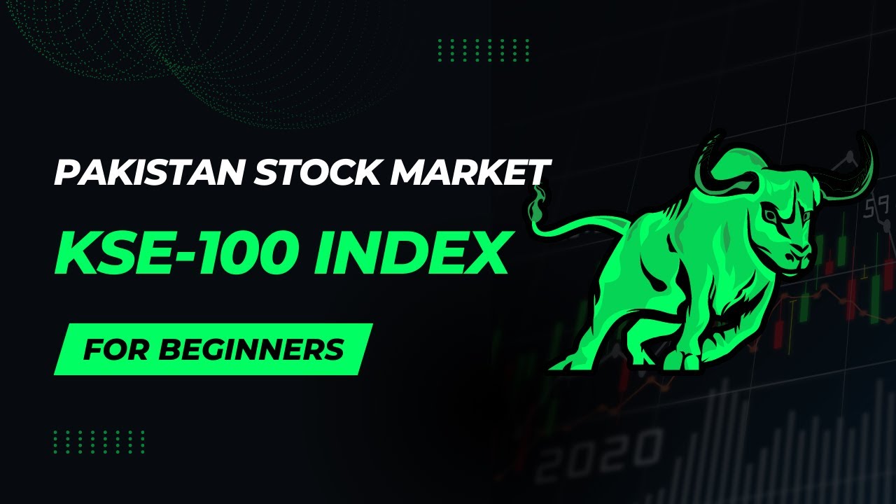 KSE-100 Index Made Easy: A Beginner's Comprehensive Journey into ...