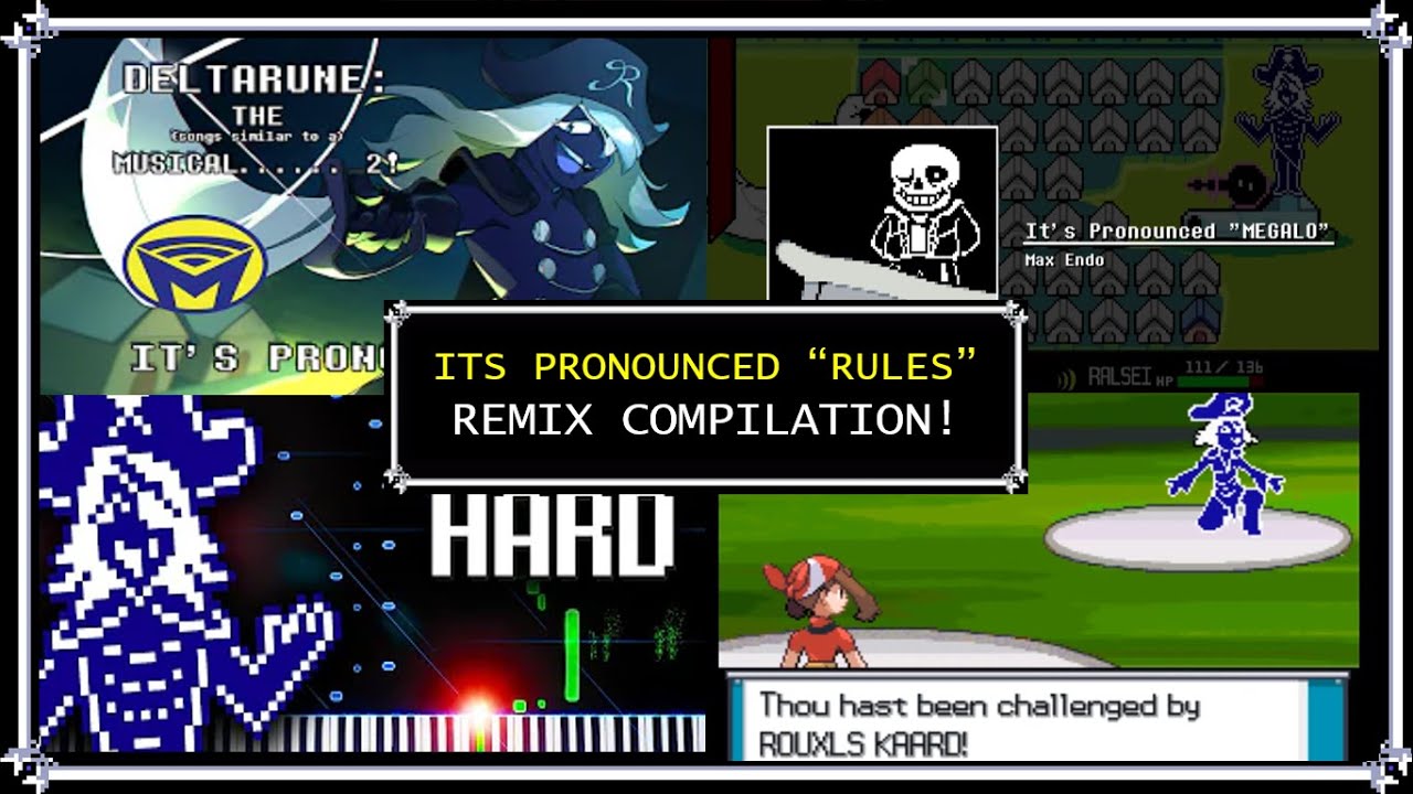 ITS PRONOUNCED RULES BUT THE REMIX CHANGES EVERY 5 SECONDS Deltarune