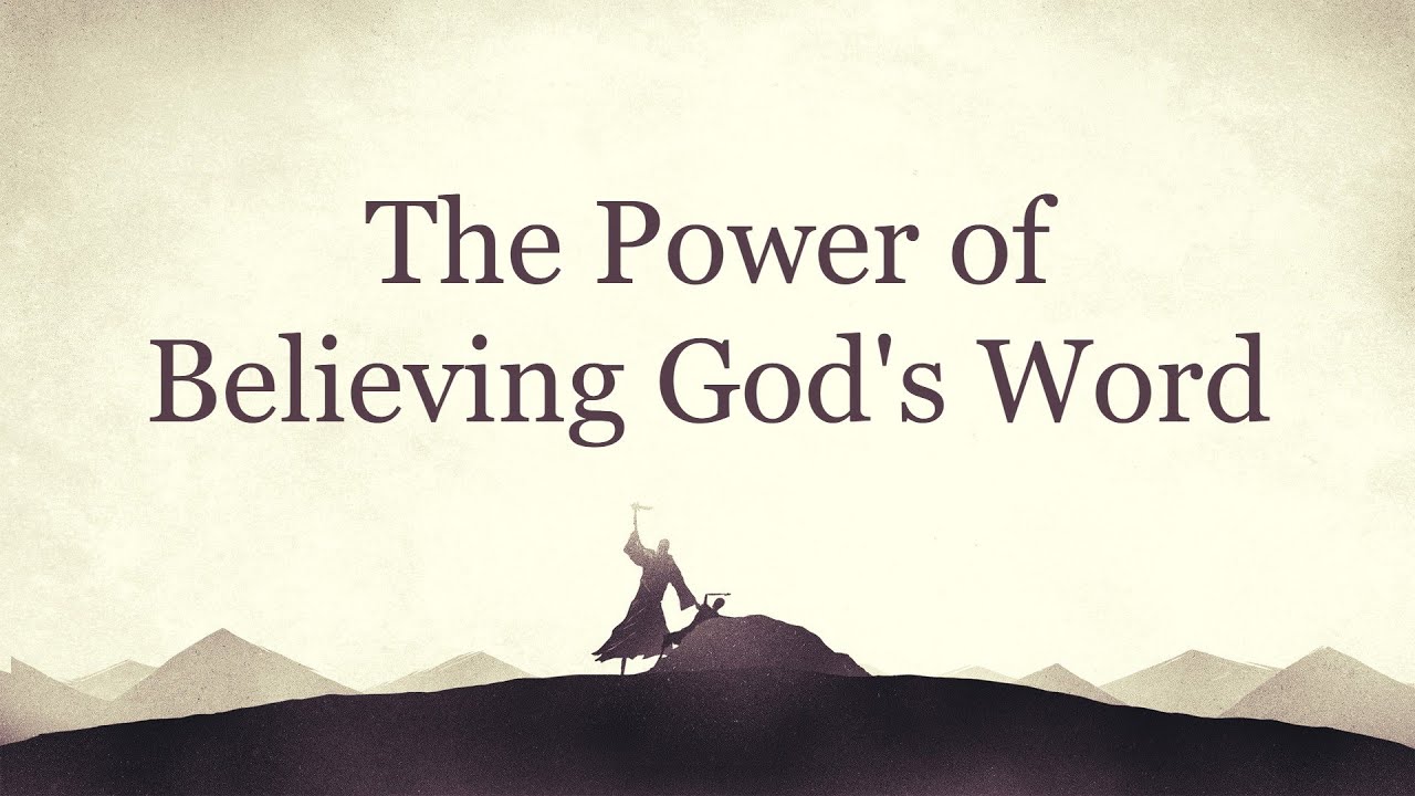 The Power of Believing God's Word - YouTube