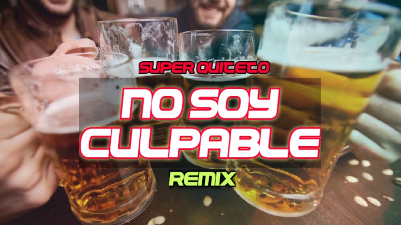 NO SOY CULPABLE (Remix) - SUPER QUITETO - DJ ABEL AVILA - YouTube