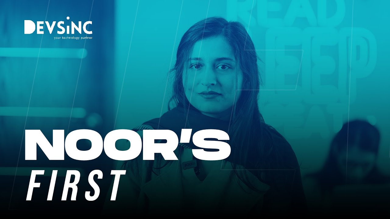 Noor's firsts | Devsinc - YouTube