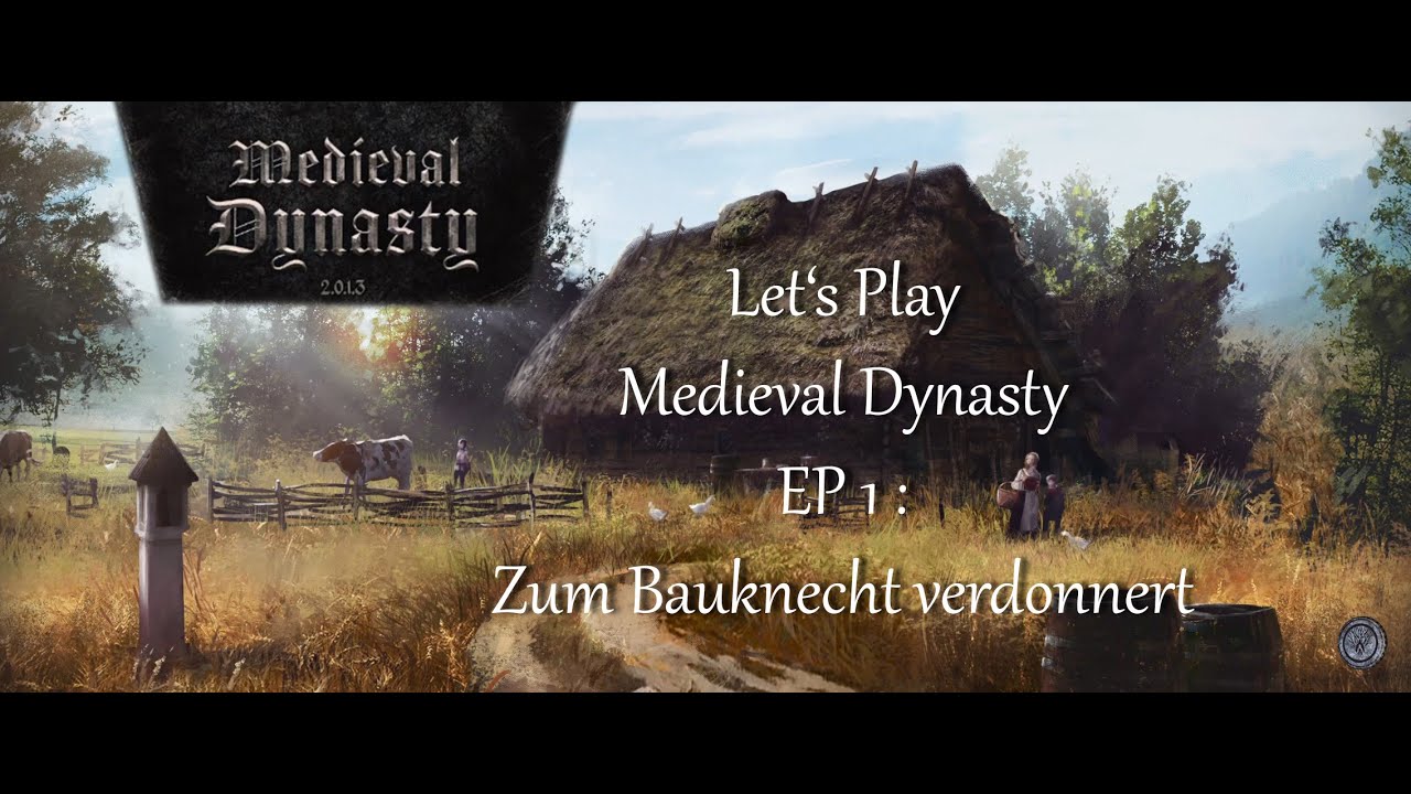 Let's Play: Medieval Dynasty: EP1 - Zum Bauknecht verdonnert - YouTube