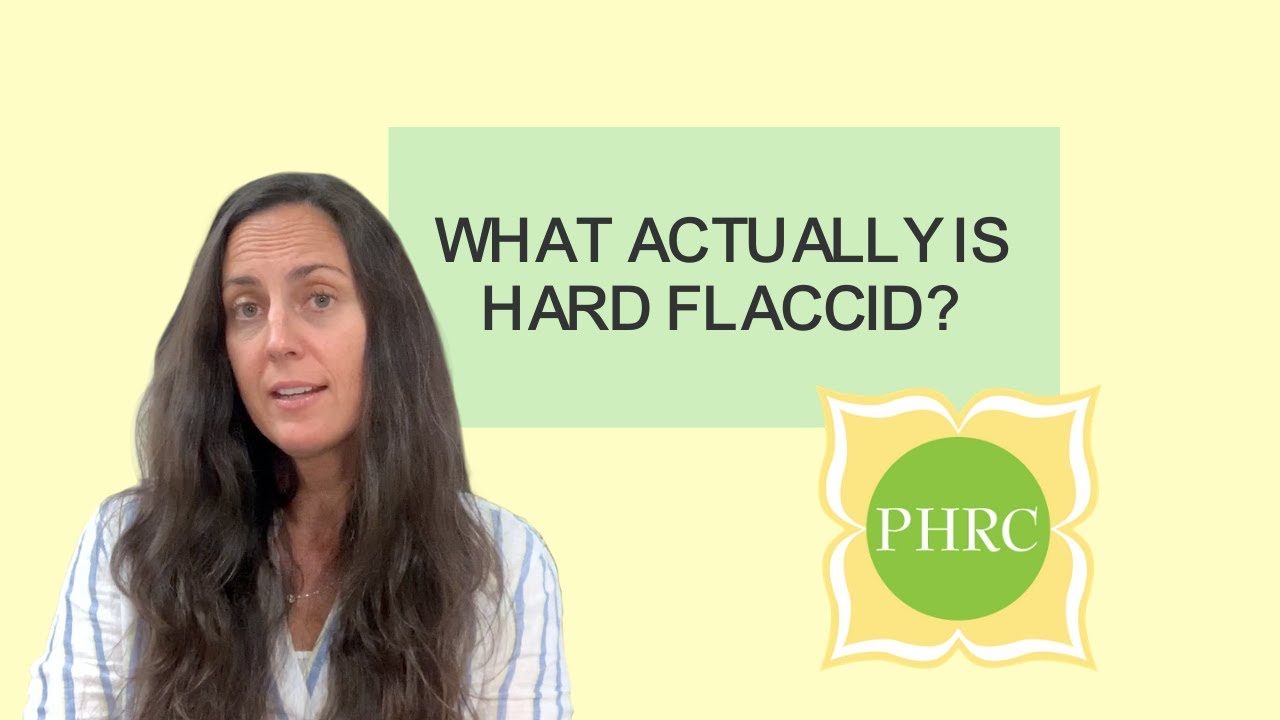 An Explanation of Hard Flaccid | Pelvic Health and Rehabilitation ...