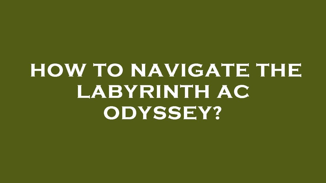 How to navigate the labyrinth ac odyssey? - YouTube