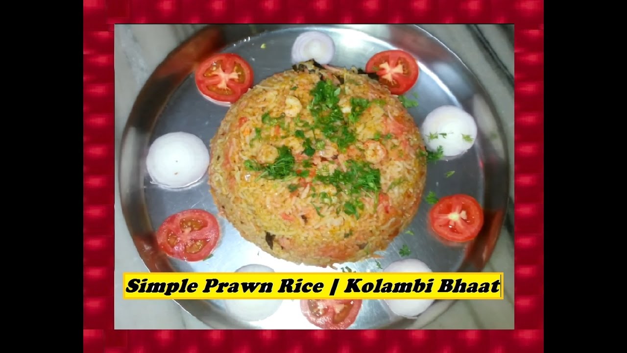 Simple Prawn Rice | Kolambi Bhaat | Rice / Pulav Recipe - Simple & Easy ...