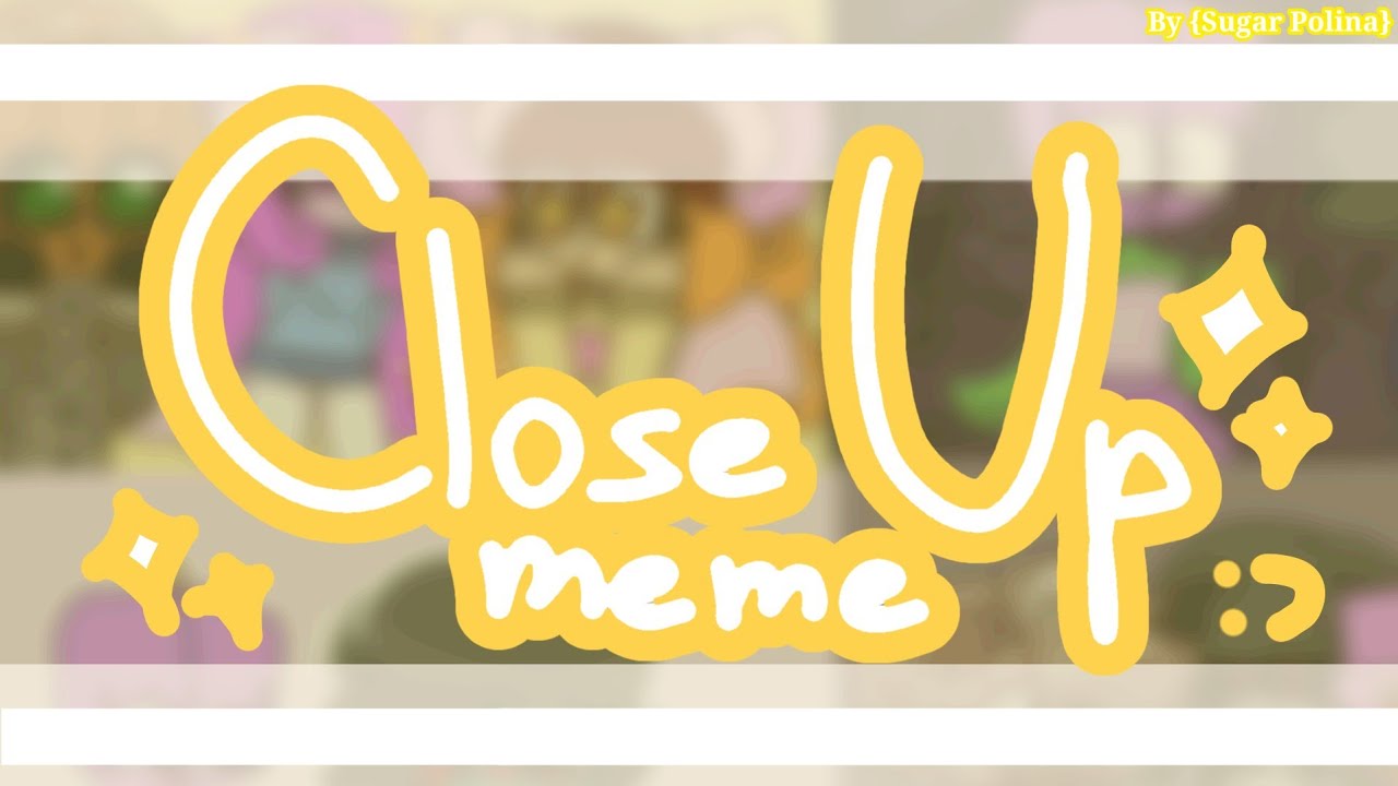 Close up meme ||Flipaclip|| - YouTube