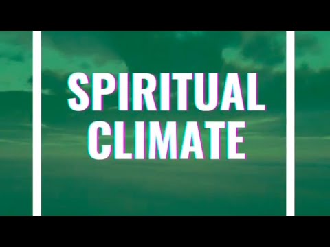 SPIRITUAL CLIMATE - YouTube