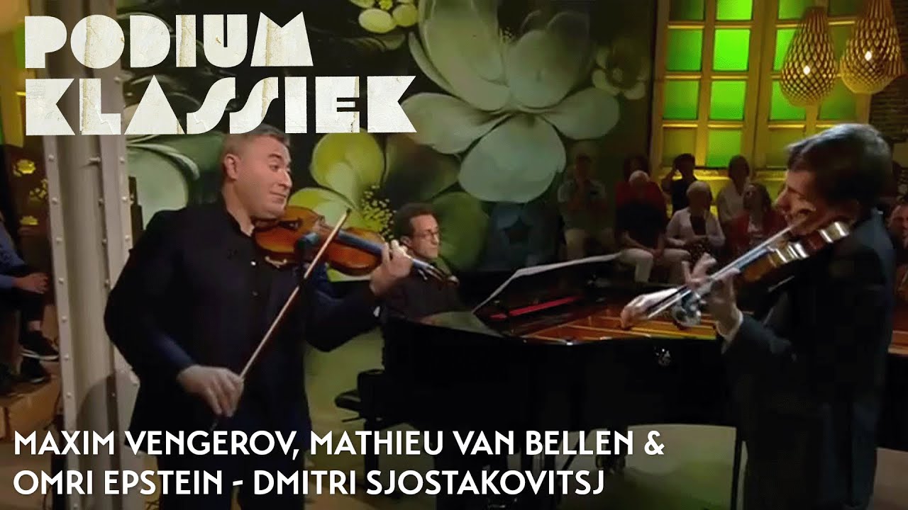Maxim Vengerov & Mathieu van Bellen & Omri Epstein - Dmitri Sjostakovitsj -Prelude | Podium ...