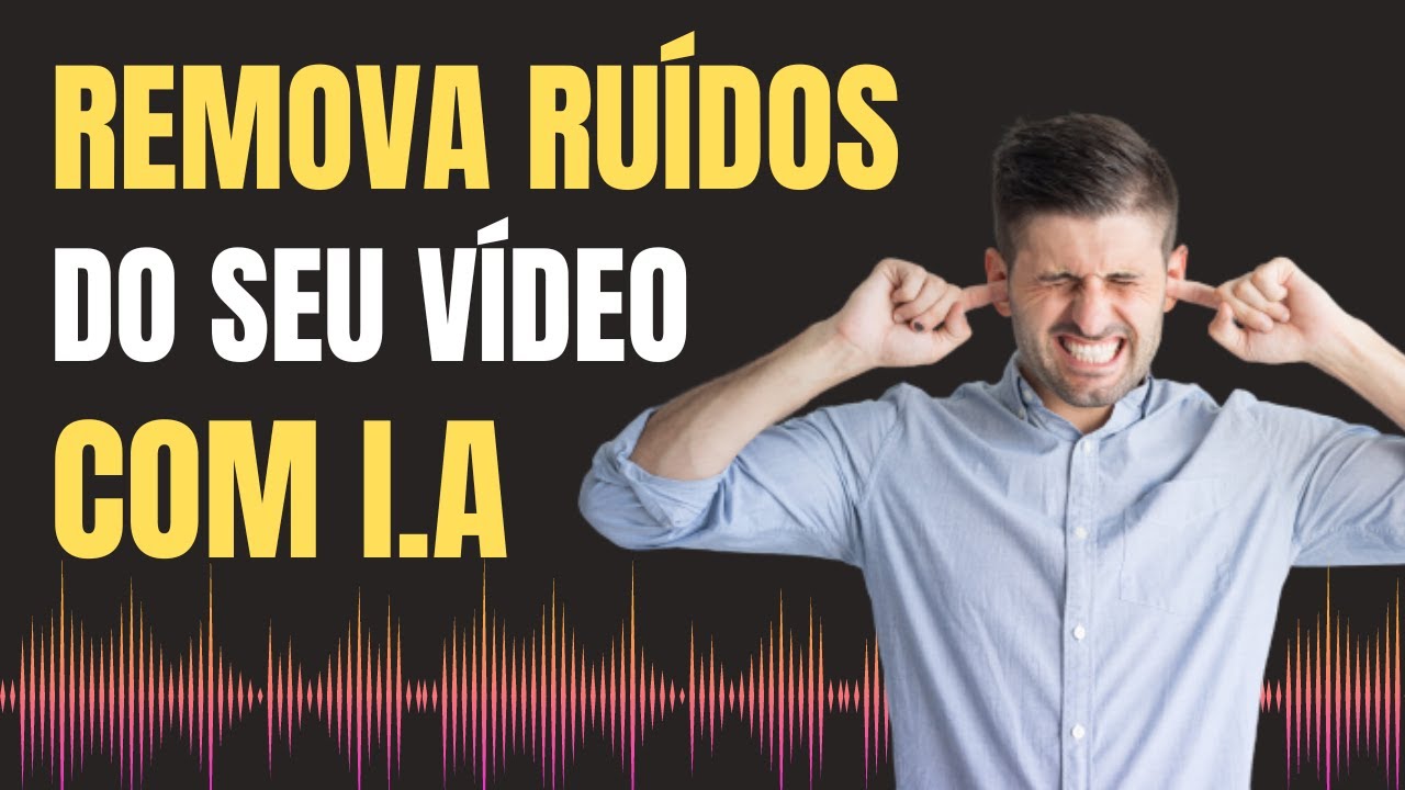 Como Tirar Ruídos de Áudio ou Vídeo Usando Inteligência Artificial ...