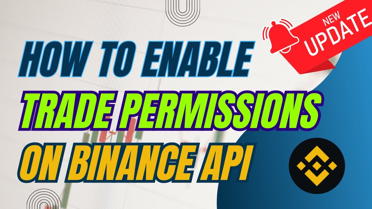 Update: How to Enable Trading Permissions on Binance API - YouTube