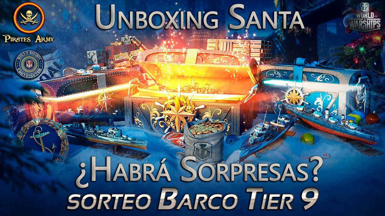 World of Warships - Unboxing Santa - ¿Habrá Sorpresas? - 20x3 Regalos de Santa - YouTube