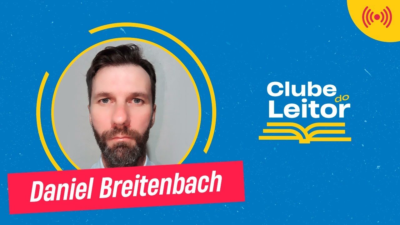 Clube do Leitor BR - Episódio #31 - Daniel Breitenbach - YouTube