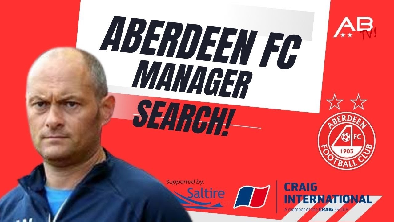 Aberdeen FC's search for a new manager special - YouTube