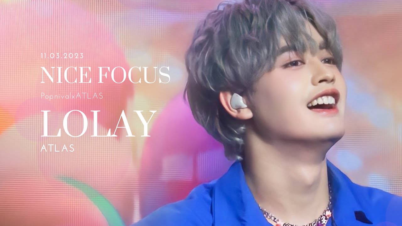 [Mix ver.] 11032023 ATLAS [NICE FOCUS] - LOLAY (โลเล) at POPNIVAL - YouTube