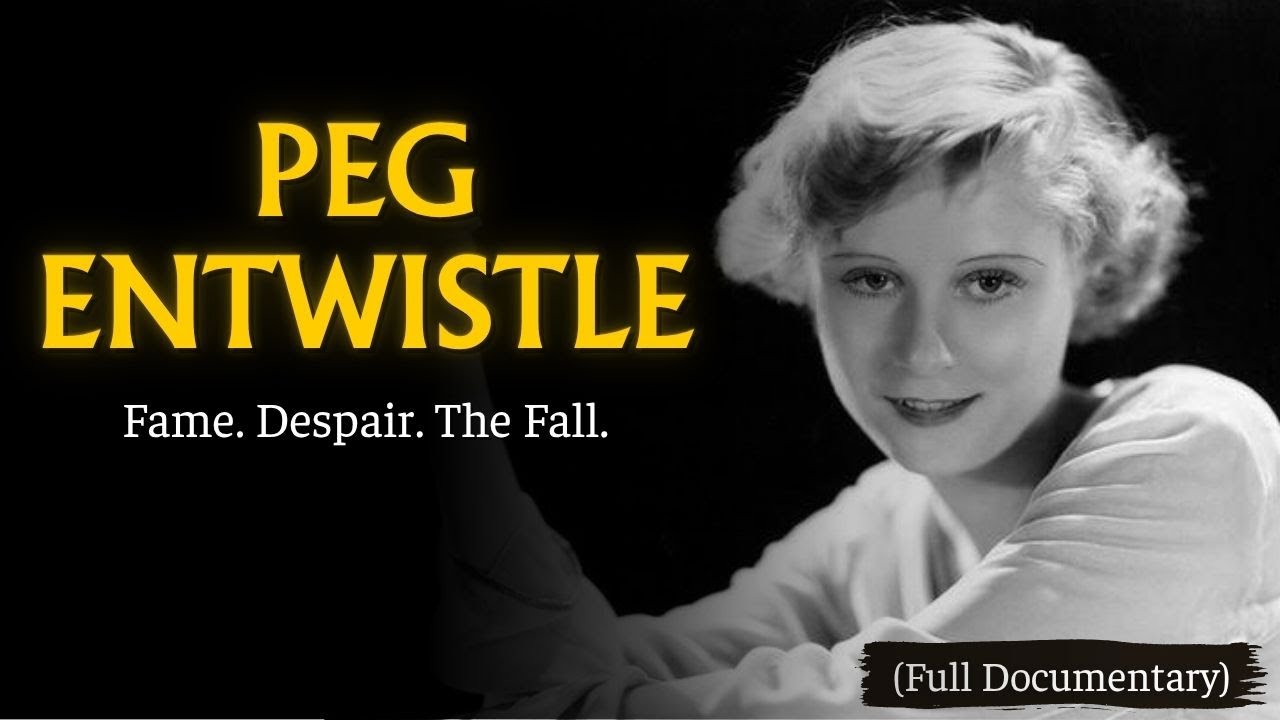 Scandalous and Tragic Life of Peg Entwistle - The Star Who Jumped from ...
