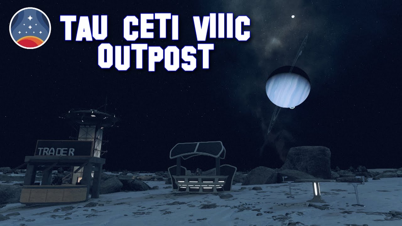 Tau Ceti VIIIC Outpost Build - Great Space View - Rare Minerals ...