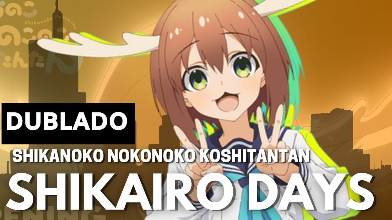 Shikanoko Nokonoko Koshitantan Opening I ABERTURA EM PORTUGUÊS PT BR I ...