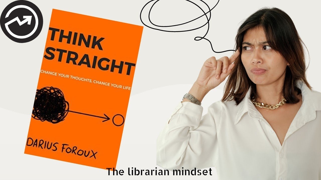 Clarity of Thought: 'Think Straight' Book Summary | The Librarian ...