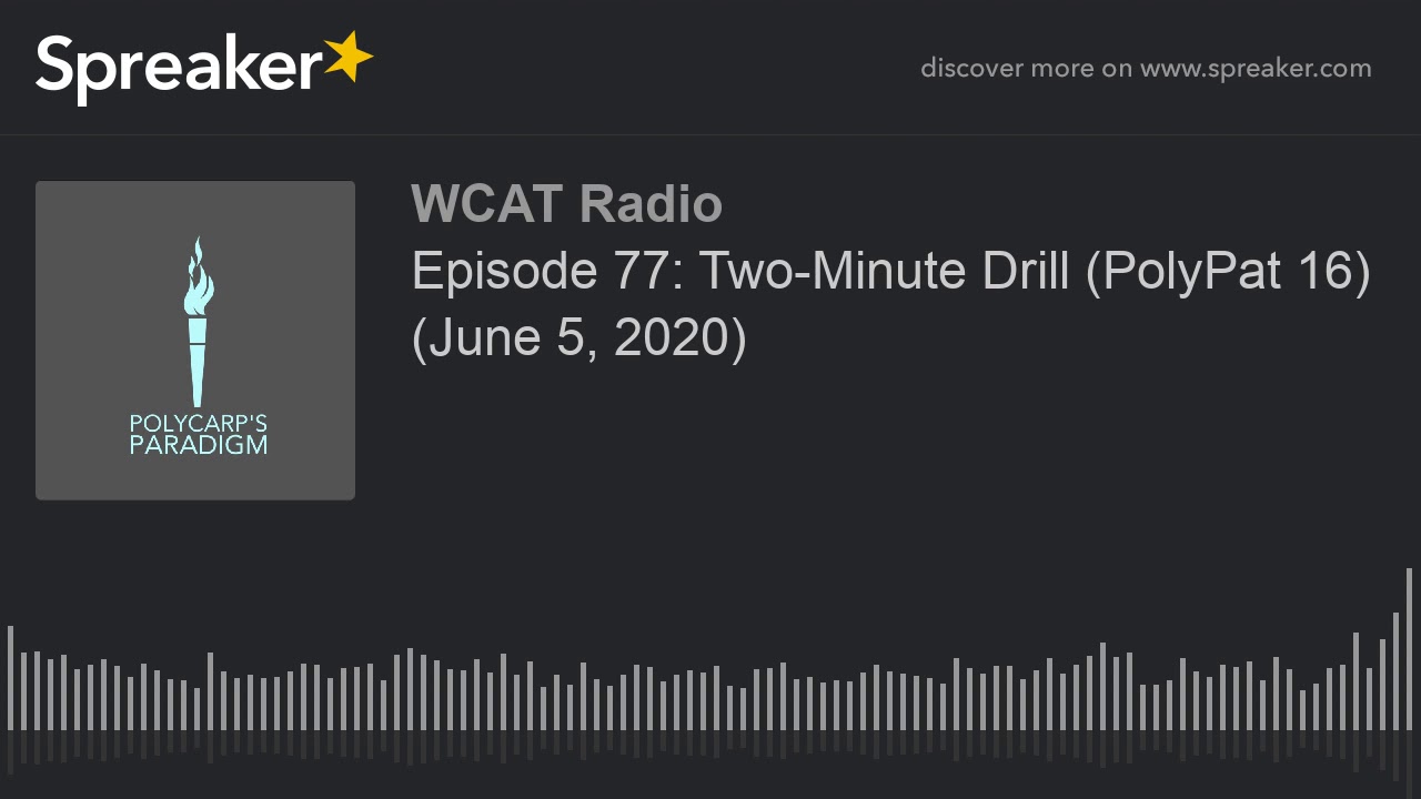 Episode 77: Two-Minute Drill (PolyPat 16) (June 5, 2020) - YouTube