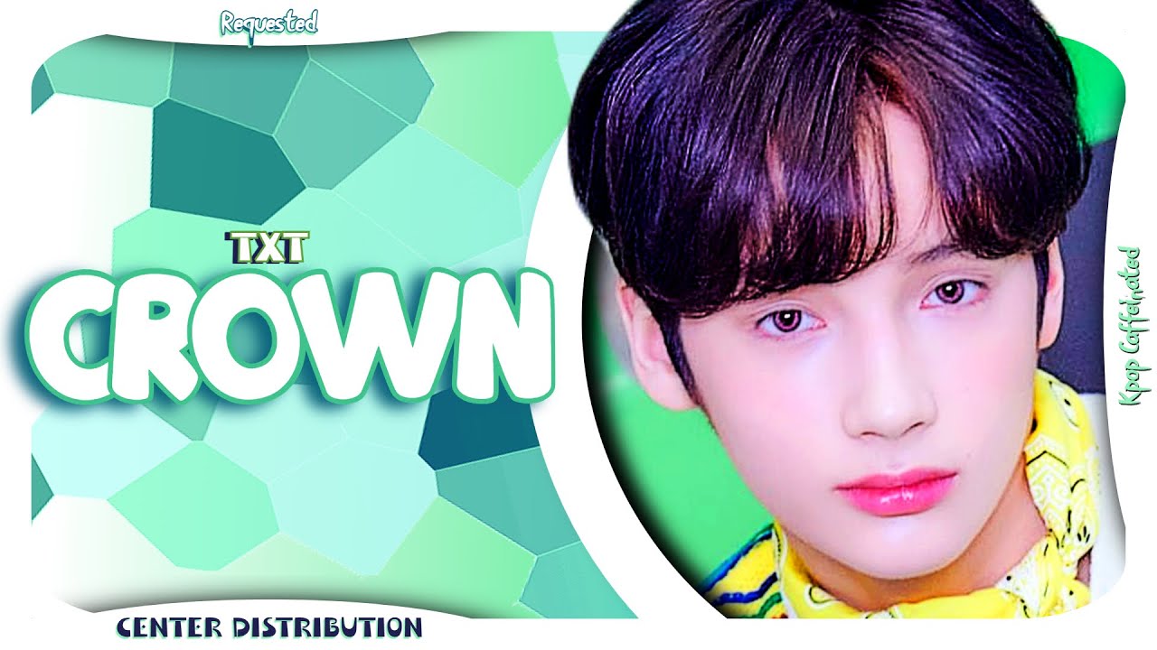 TXT - CROWN | Center Distribution (Requested) - YouTube