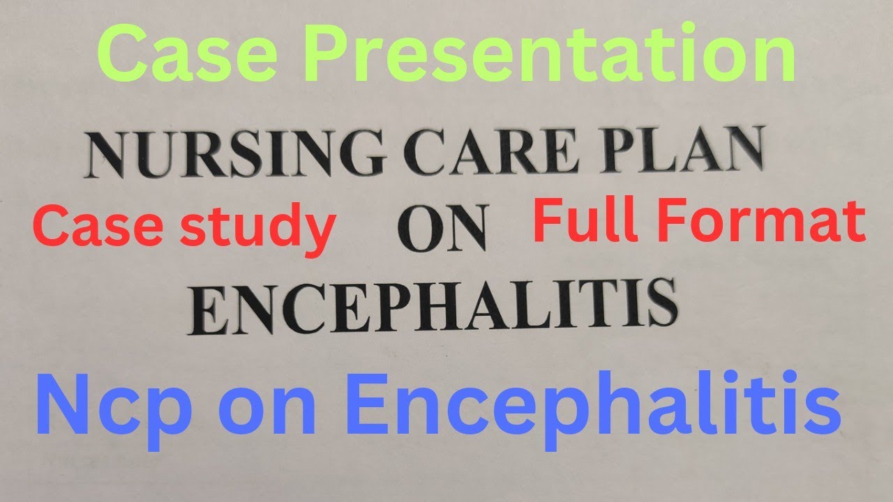 Nursing Care Plan on Encephalitis || Case Study on Encephalitis || Case ...